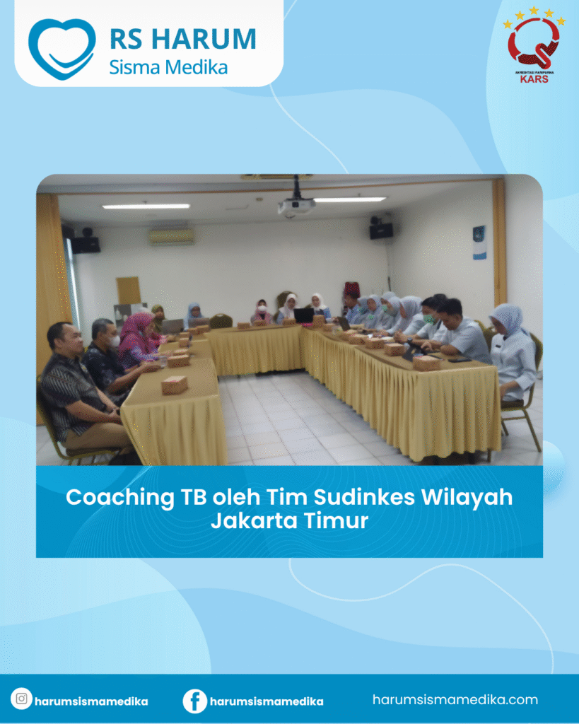 Coaching TB oleh Tim Suku Dinas Kesehatan Wilayah Jakarta Timur - Rumah Sakit Harum Sismamedika